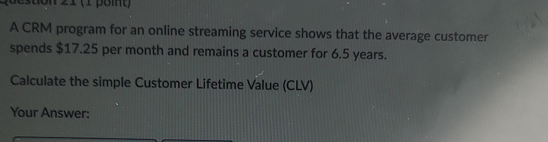 Solved A CRM program for an online streaming service shows | Chegg.com