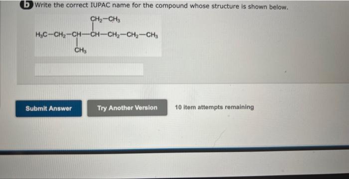 Solved b Write the correct IUPAC name for the compound whose | Chegg.com