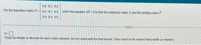 Solved For the transition matrix | Chegg.com