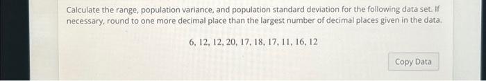 Solved Calculate the range, population variance, and | Chegg.com