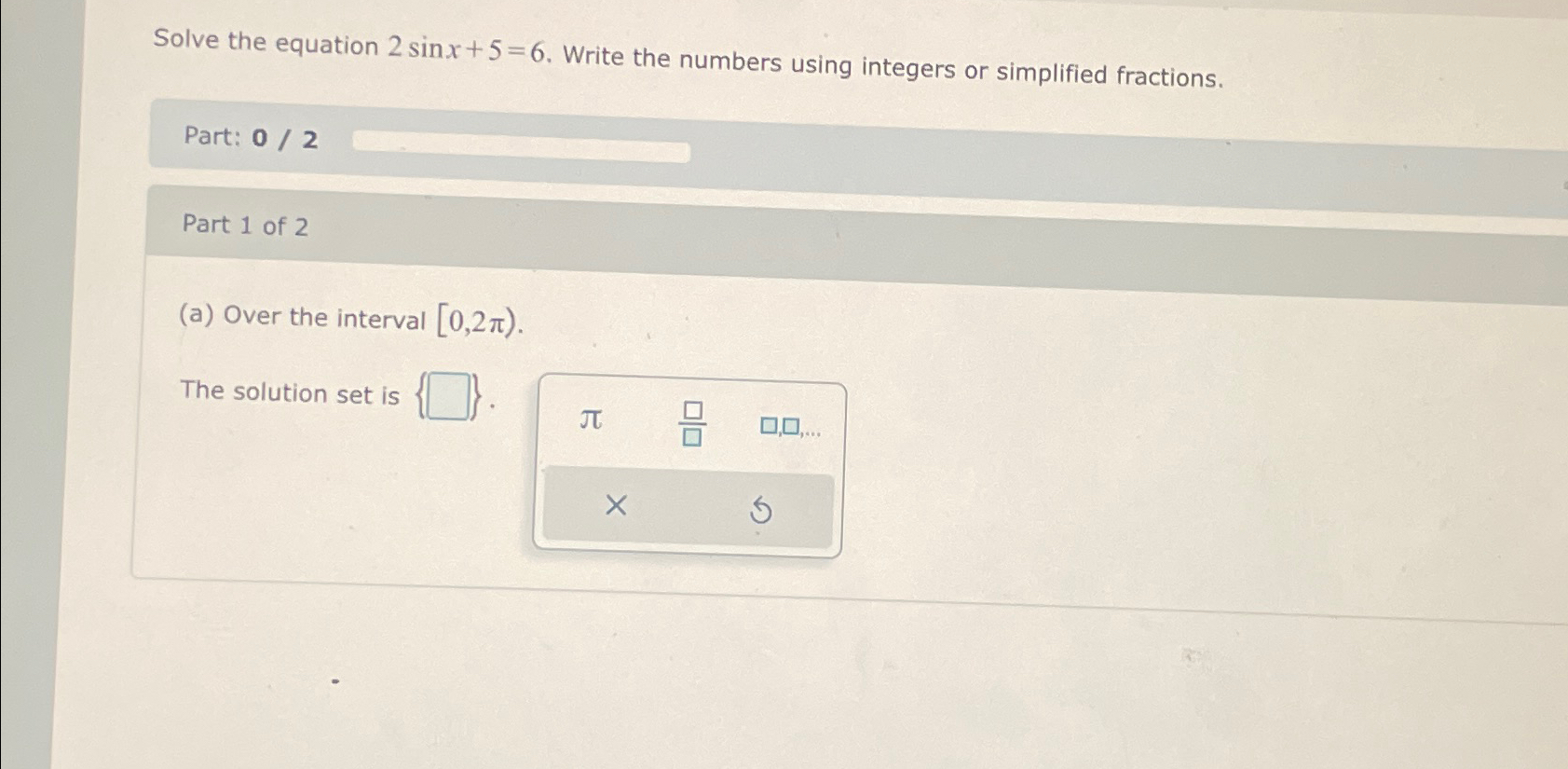 Solved Solve the equation 2sinx+5=6. ﻿Write the numbers | Chegg.com