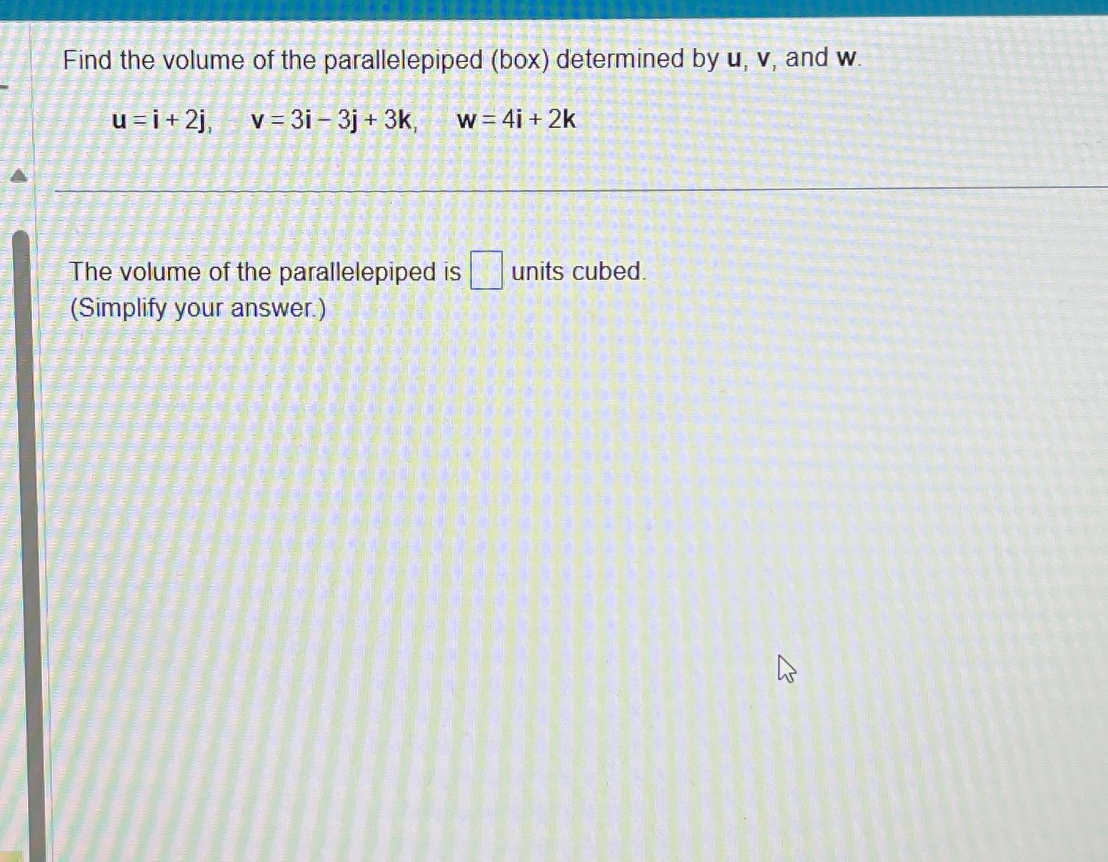 Solved Find the volume of the parallelepiped (box) | Chegg.com