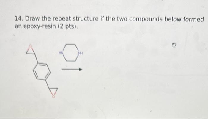 14. Draw the repeat structure if the two compounds | Chegg.com