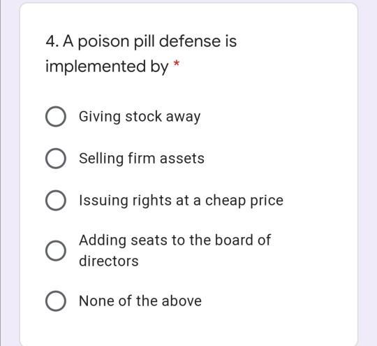 Solved 4. A poison pill defense is implemented by * Giving | Chegg.com