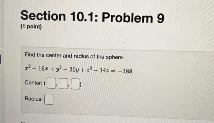 Solved Section 10.1: Problem 9 (1 point) Find the center and | Chegg.com
