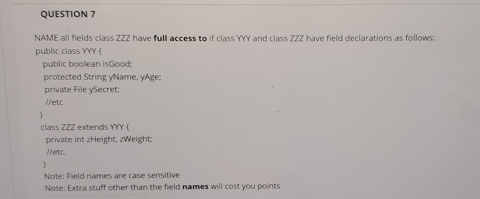 Solved QUESTION 7 NAME all fields class ZZZ have full access | Chegg.com