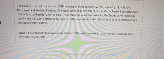 Solved The Graduate Record Examination (GRE) consists of | Chegg.com