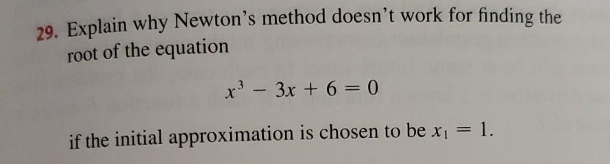 Solved 29. Explain why Newton's method doesn't work for | Chegg.com