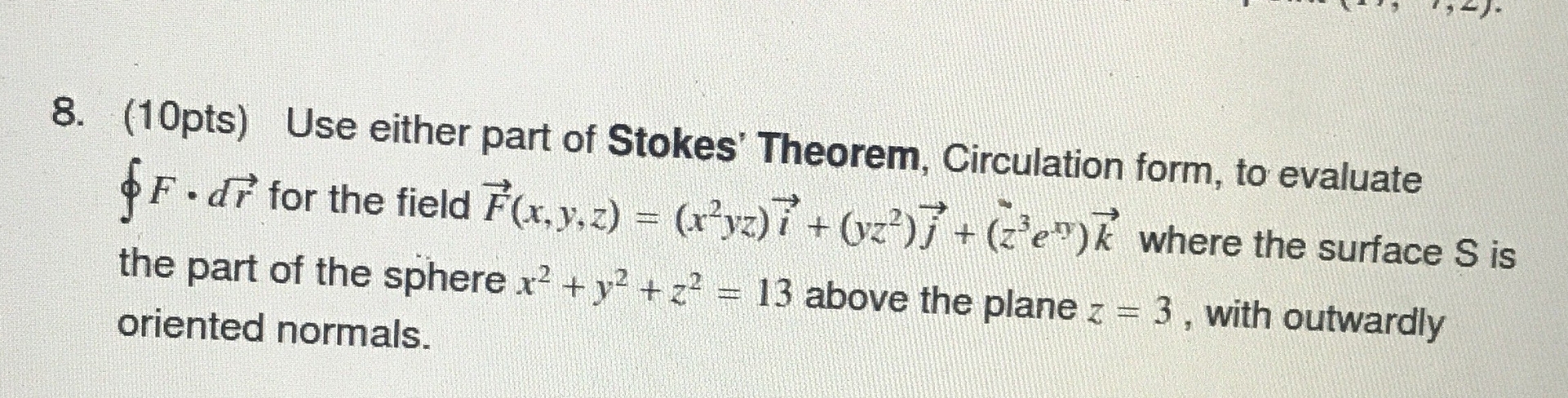 Solved (10pts) ﻿Use either part of Stokes' Theorem, | Chegg.com