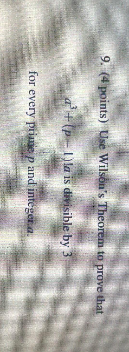 Solved 9. (4 points) Use Wilson's Theorem to prove that | Chegg.com