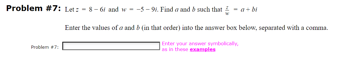 Solved Problem #7: Let z=8-6i and w=-5-9i. ﻿Find a and b | Chegg.com
