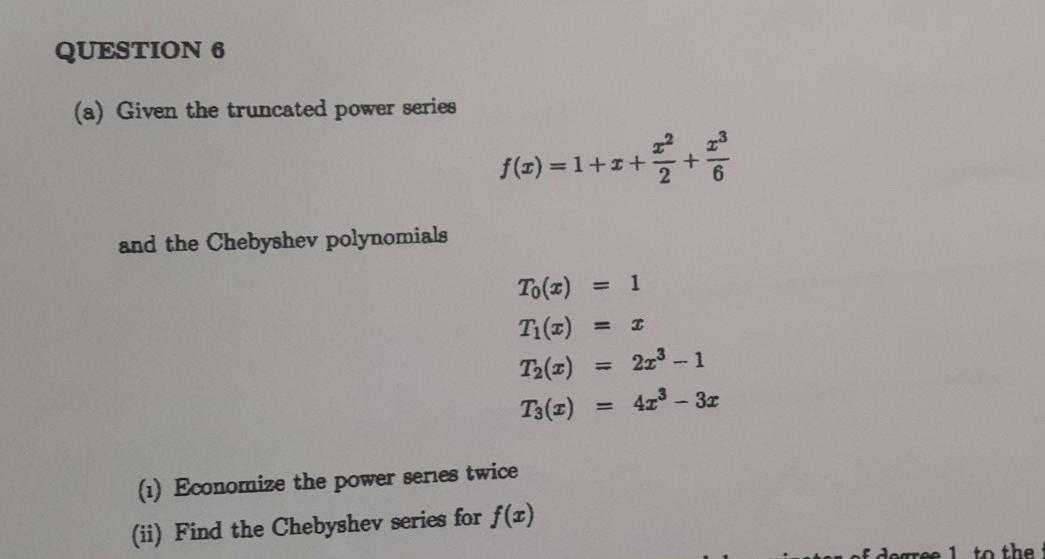 Solved Question 6 A Given The Truncated Power Series