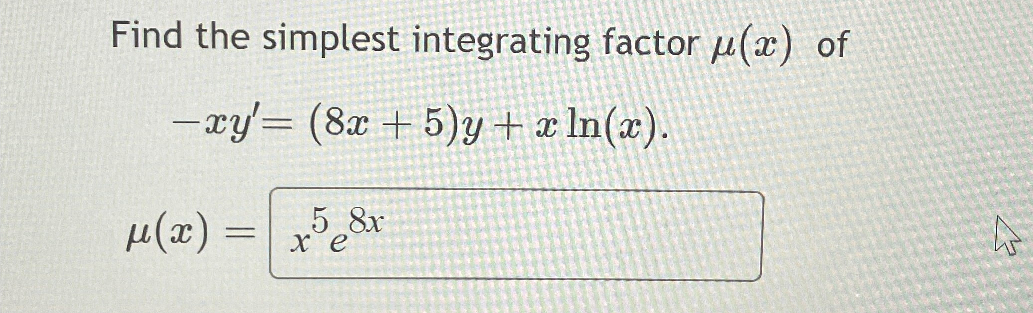 Solved Find the simplest integrating factor μ(x) | Chegg.com