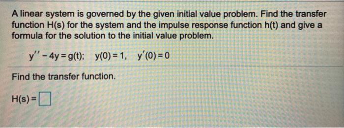 Solved A linear system is governed by the given initial | Chegg.com