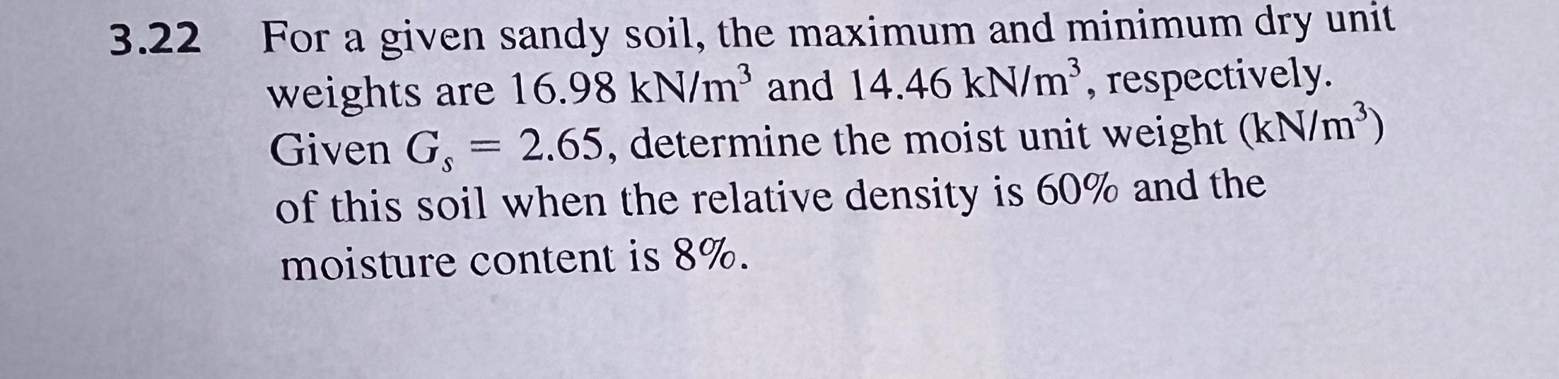 Solved 3.22 For a given sandy soil, the maximum and minimum | Chegg.com