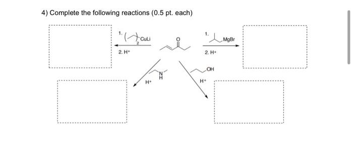 Solved 4) Complete the following reactions ( 0.5pt. each) | Chegg.com