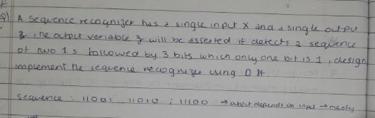 Solved A sequence recognizer has a single in put x ﻿and | Chegg.com