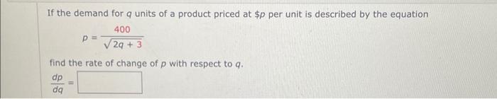 Solved If the demand for q units of a product priced at $p | Chegg.com