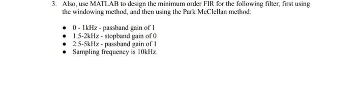 Solved 3. Also, use MATLAB to design the minimum order FIR | Chegg.com