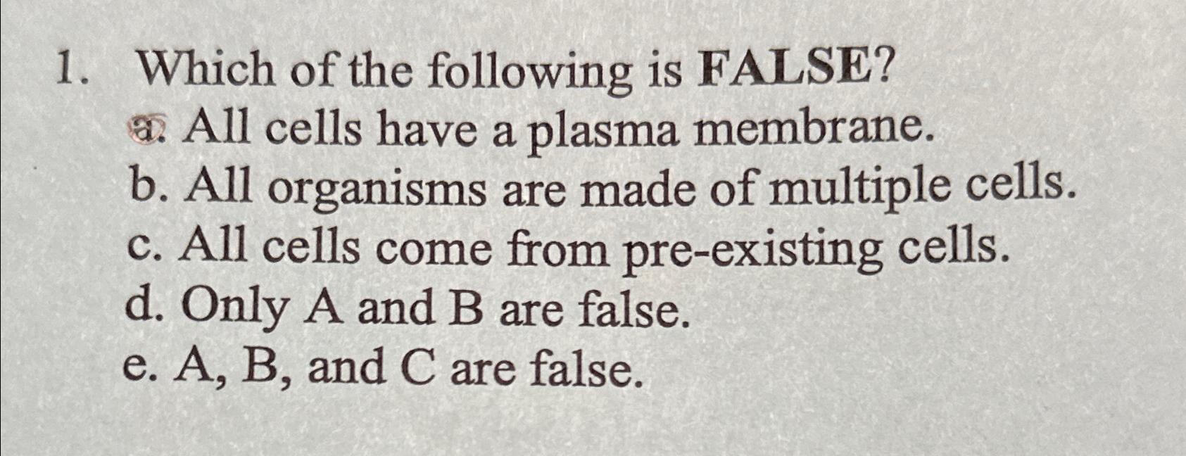 Solved Which of the following is FALSE?๓. ﻿All cells have a | Chegg.com