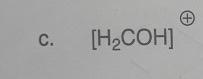 Solved + C. [H2COH] | Chegg.com