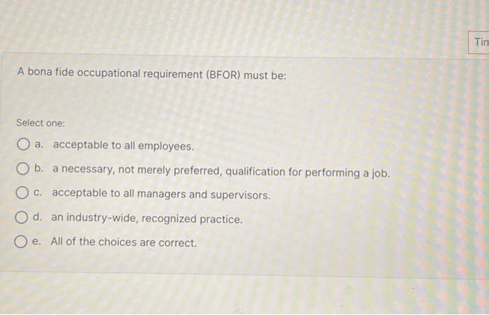Solved A bona fide occupational requirement (BFOR) must be: | Chegg.com