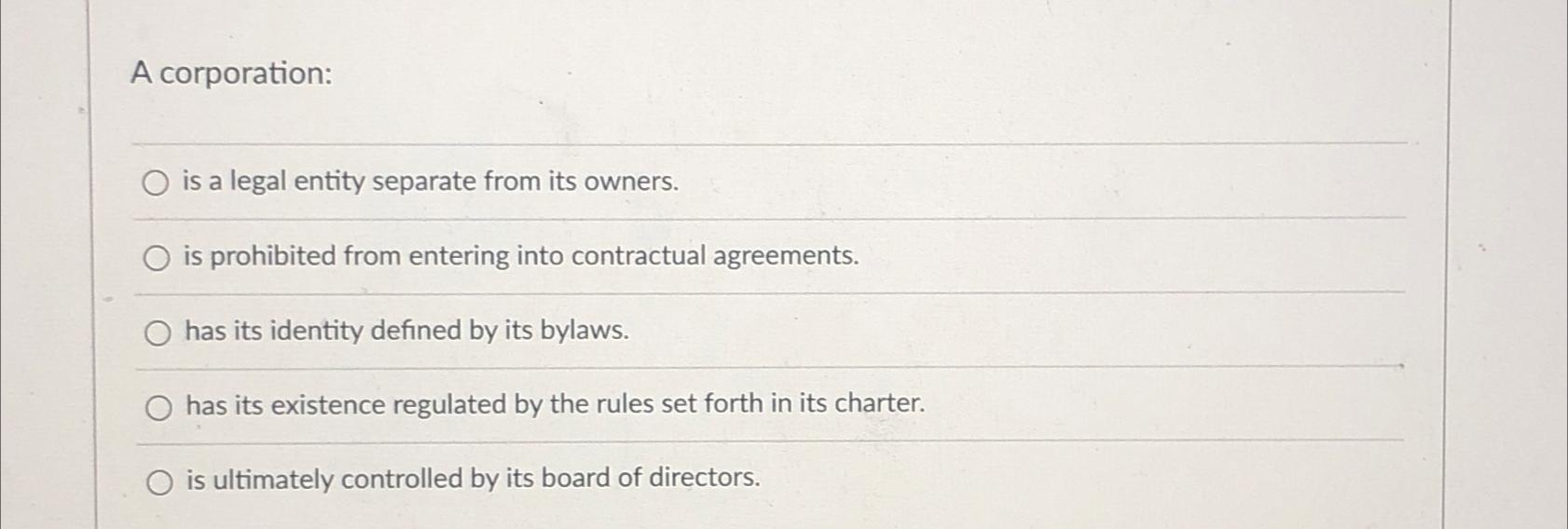 Solved A Corporation Is A Legal Entity Separate From Its