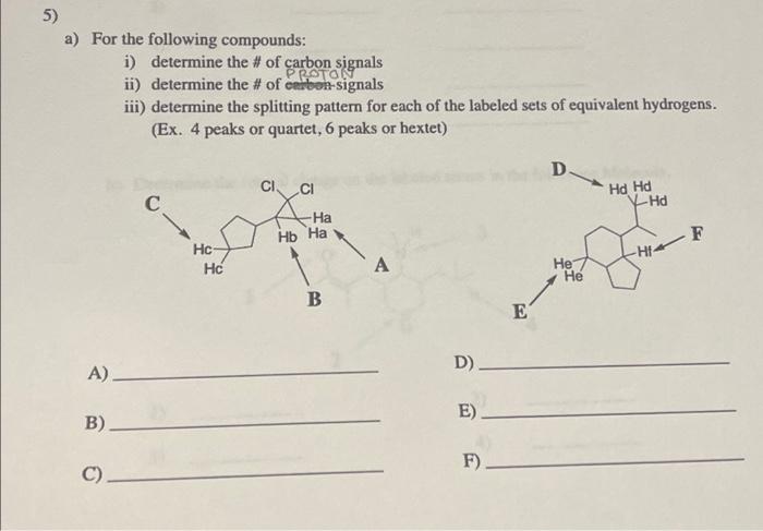 Solved 5) a) For the following compounds: A) B) C) i) | Chegg.com