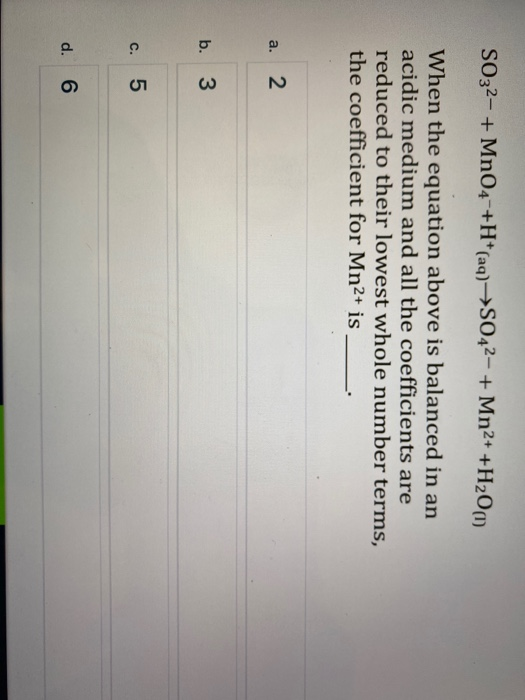 Solved SO32- + Mn04-+H+ (aq) +5042- + Mn2+ +H20m) When the | Chegg.com