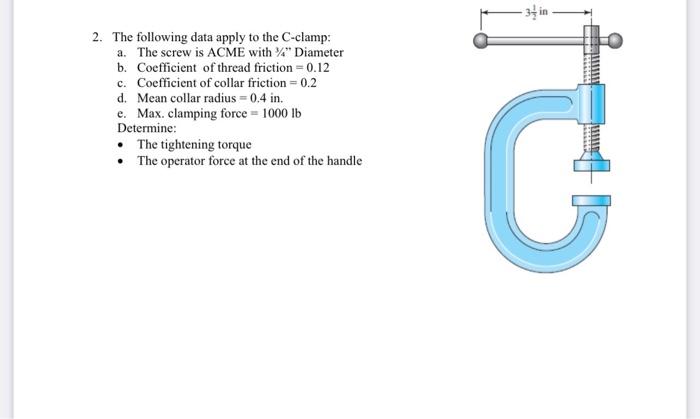 Solved 2. The following data apply to the C-clamp: The screw | Chegg.com