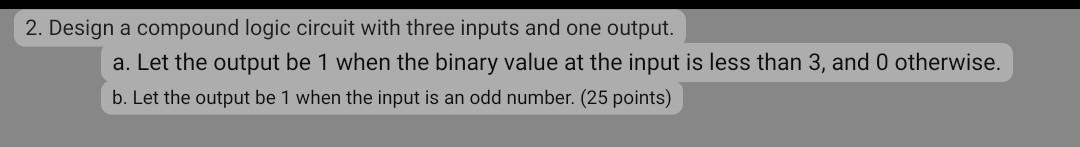 Solved 2. Design a compound logic circuit with three inputs | Chegg.com