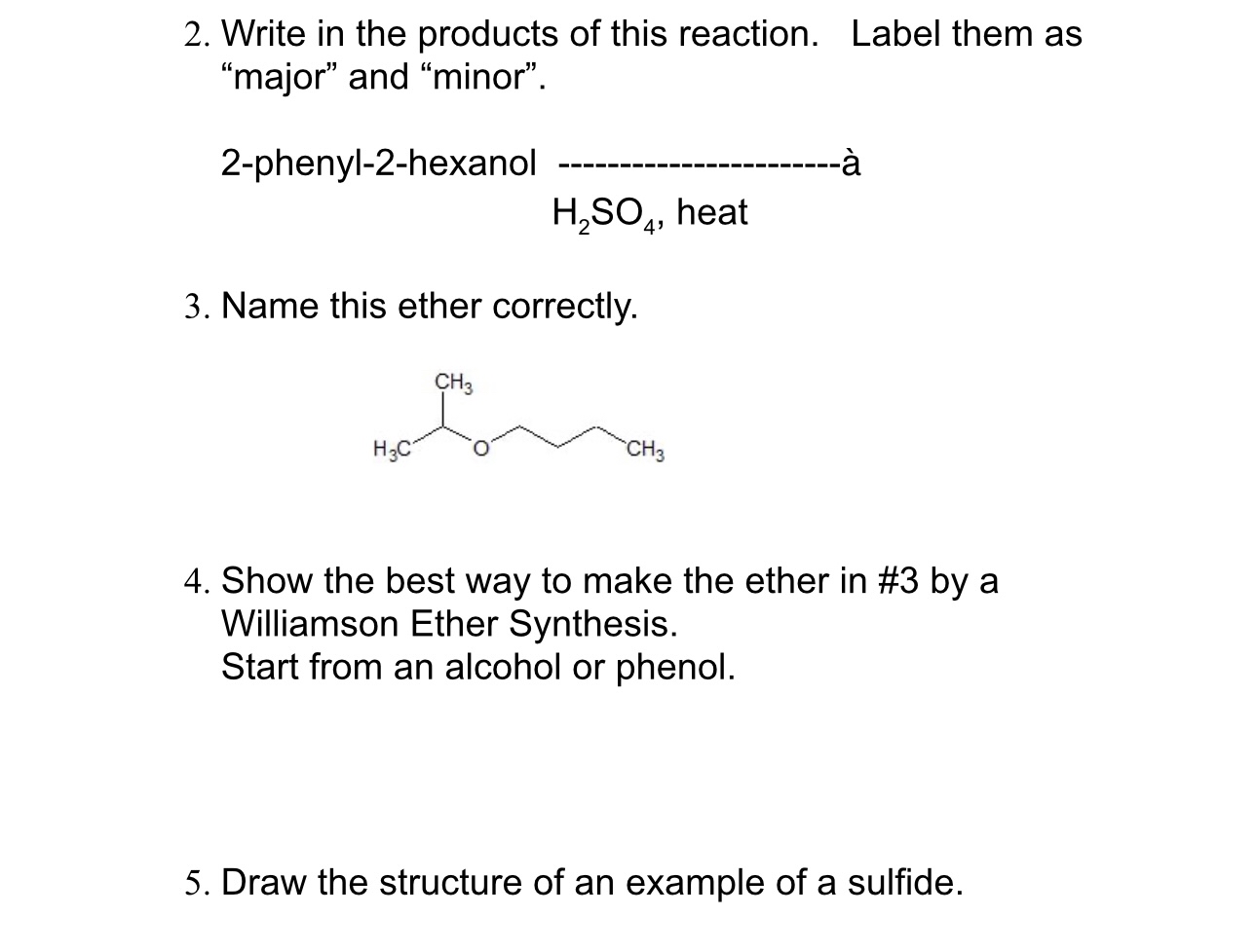 Solved Write in the products of this reaction. Label them as | Chegg.com