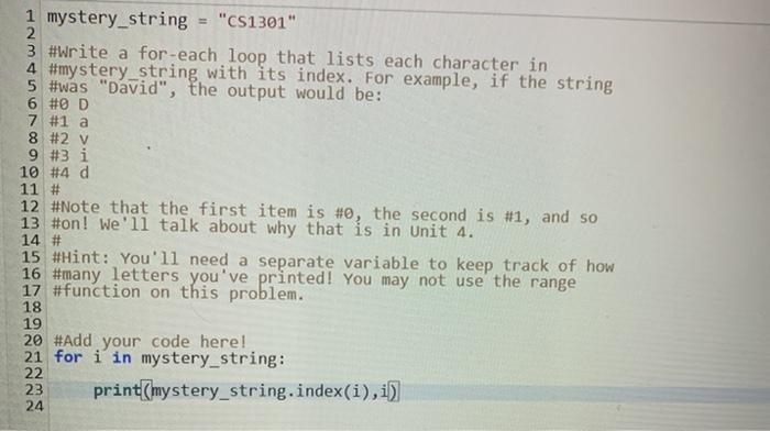Solved 1 mystery_string = "CS1301" 2 3 #Write a for-each | Chegg.com