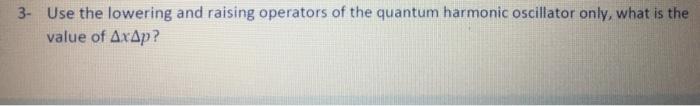 Solved 3- Use the lowering and raising operators of the | Chegg.com