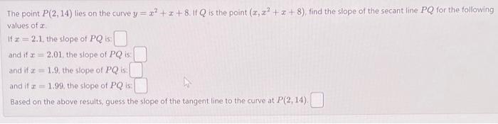 Solved The point P(2, 14) lies on the curve y = x² + x + 8. | Chegg.com