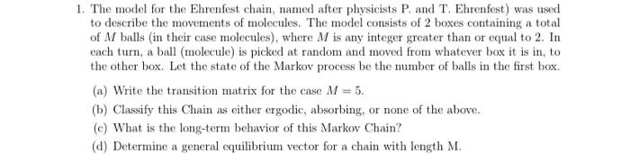 Solved 1. The model for the Ehrenfest chain, named after | Chegg.com