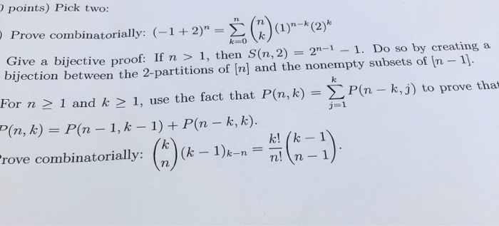 Solved points) Pick two: Prove combinatorially: (-1+2)" = ☺ | Chegg.com