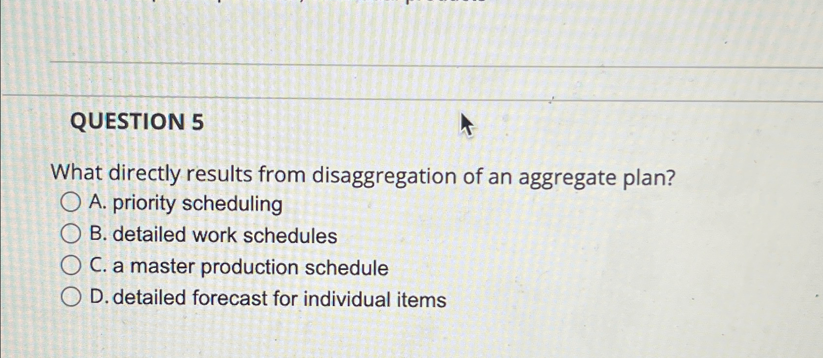 Solved QUESTION 5What directly results from disaggregation | Chegg.com