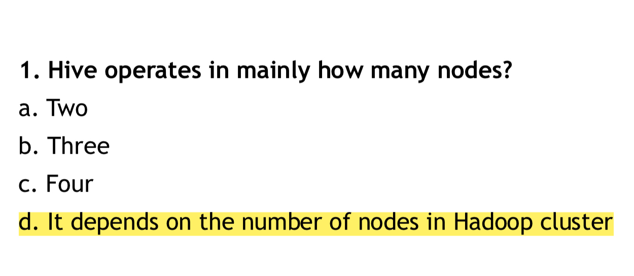 Solved Hive operates in mainly how many nodes?a. ﻿Twob. | Chegg.com
