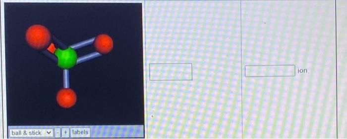 Solved Formula Name 3D model ion ball & stick + labels ion | Chegg.com