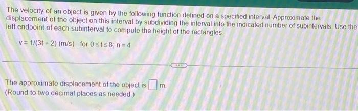 Solved The velocity of an object is given by the following | Chegg.com