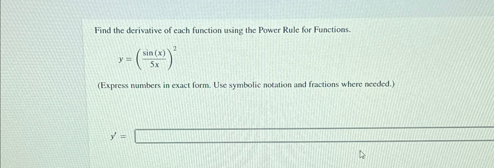 Solved Find the derivative of each function using the Power | Chegg.com