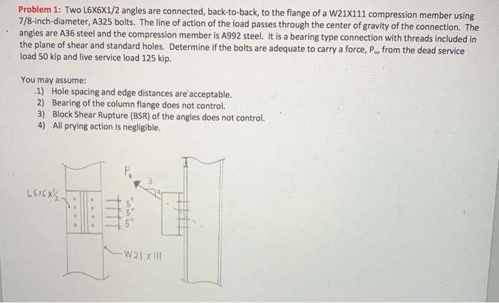 Solved Problem 1: Two L6X6X1/2 angles are connected, | Chegg.com