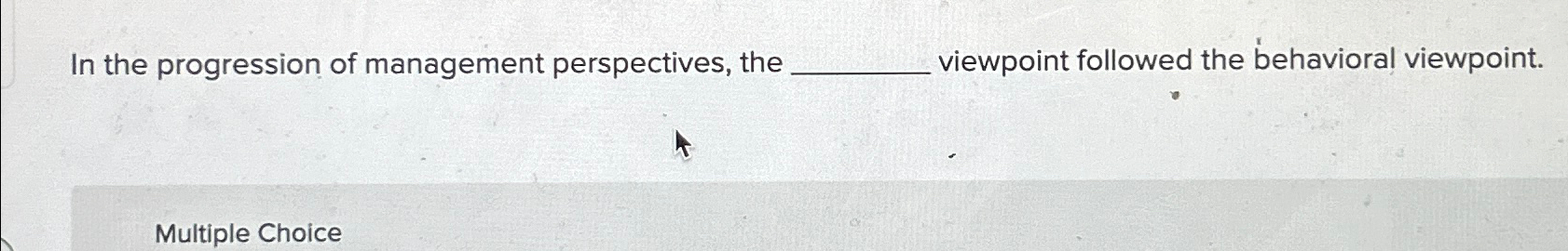 Solved In the progression of management perspectives, the | Chegg.com