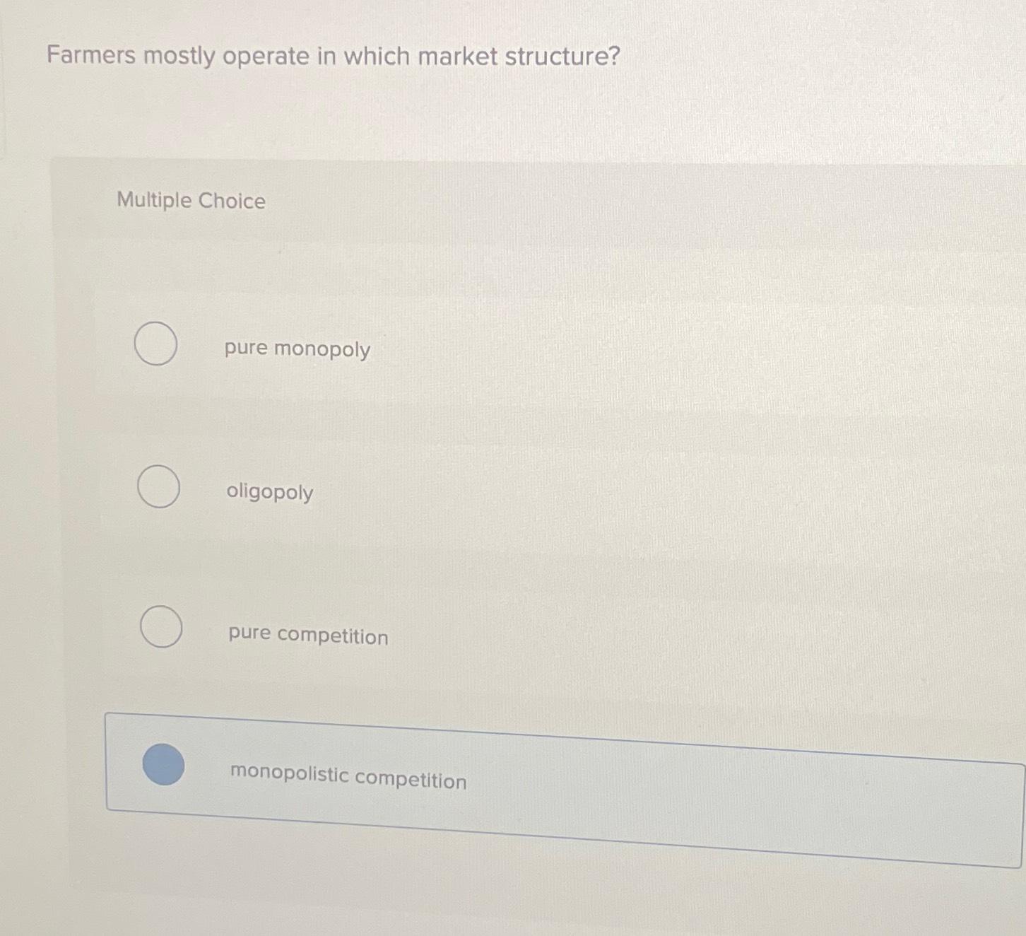 Solved Farmers mostly operate in which market | Chegg.com