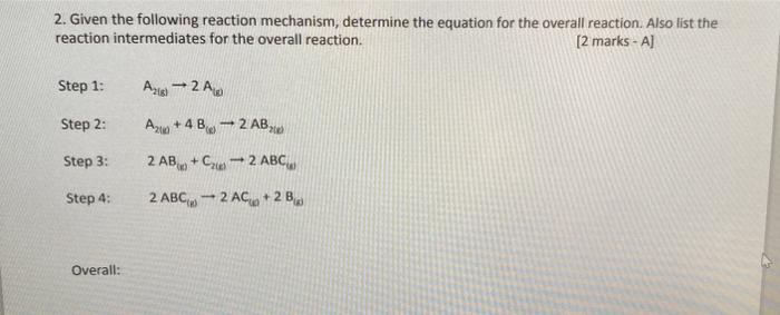 Solved 2. Given the following reaction mechanism, determine | Chegg.com