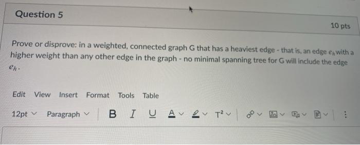 Solved Question 5 10 pts Prove or disprove: in a weighted, | Chegg.com
