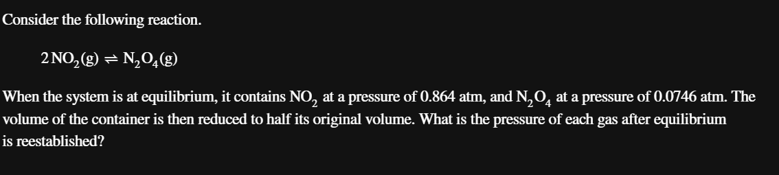 Solved Consider the following reaction.2NO2(g)⇌N2O4(g)When | Chegg.com