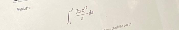 Solved Evaluate ∫1e2x(lnx)2dx | Chegg.com