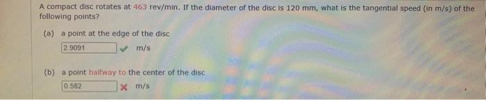 Solved A Compact Disc Rotates At 463revmin If The Diameter 